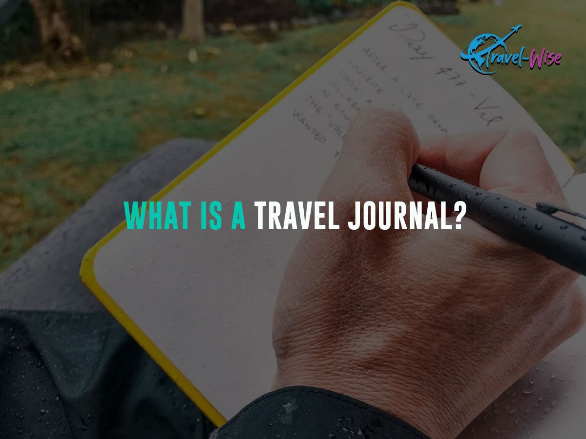How to Write a Travel Journal - Travel-Wise
